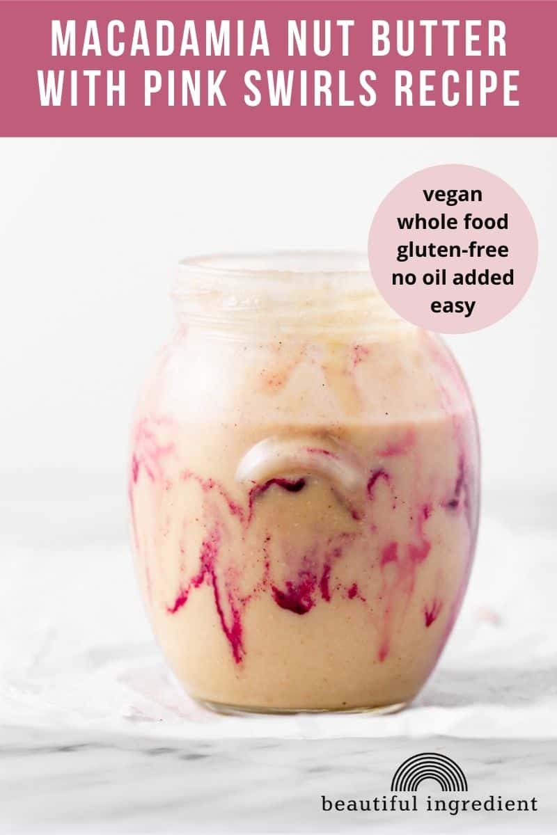 Macadamia Nut Butter with Pink Swirls • beautifulingredient.com